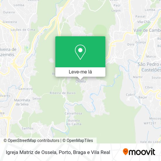 Como chegar a Igreja Matriz de Ossela através de Autocarro ou Comboio?